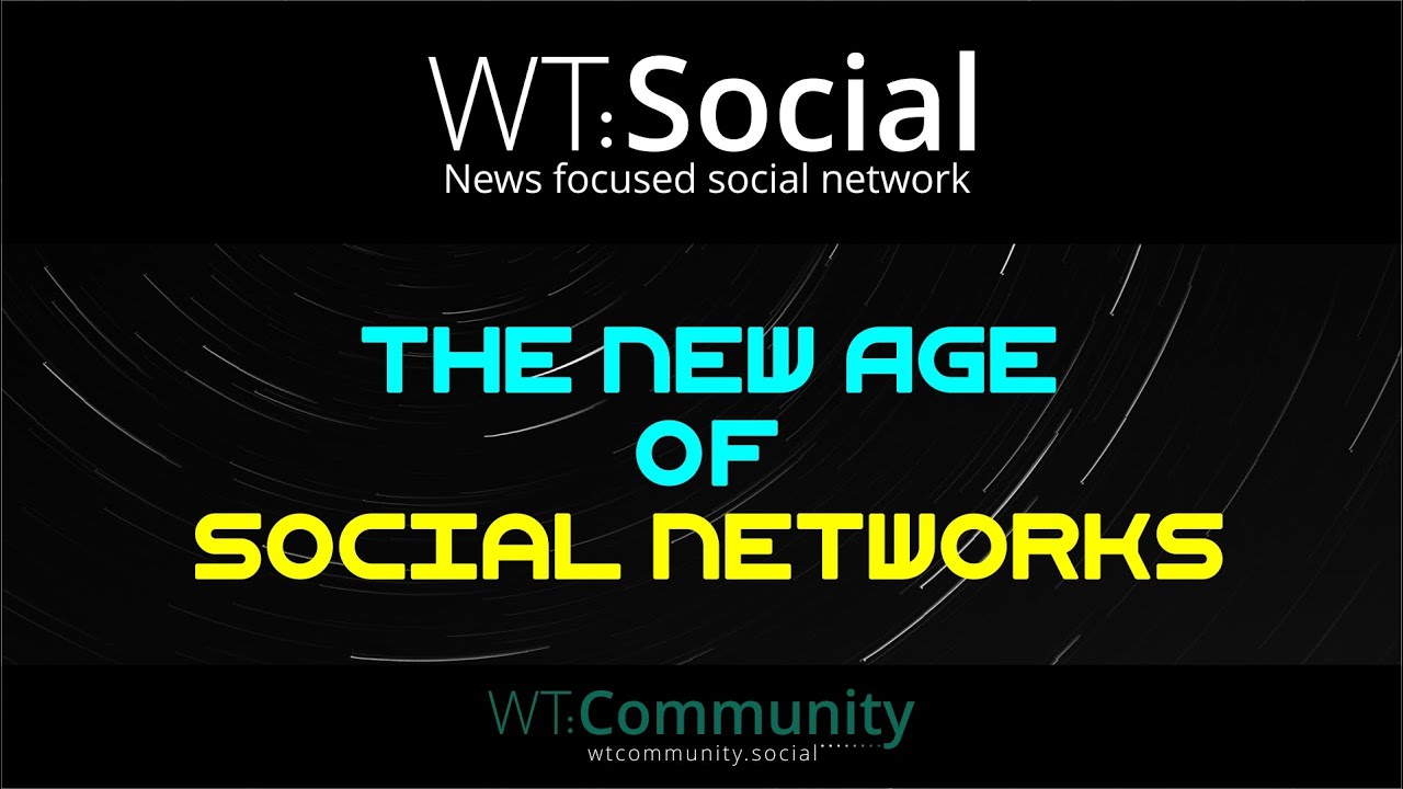 WT.Social - The New Age Of Social Networks - WTCommunity.Social